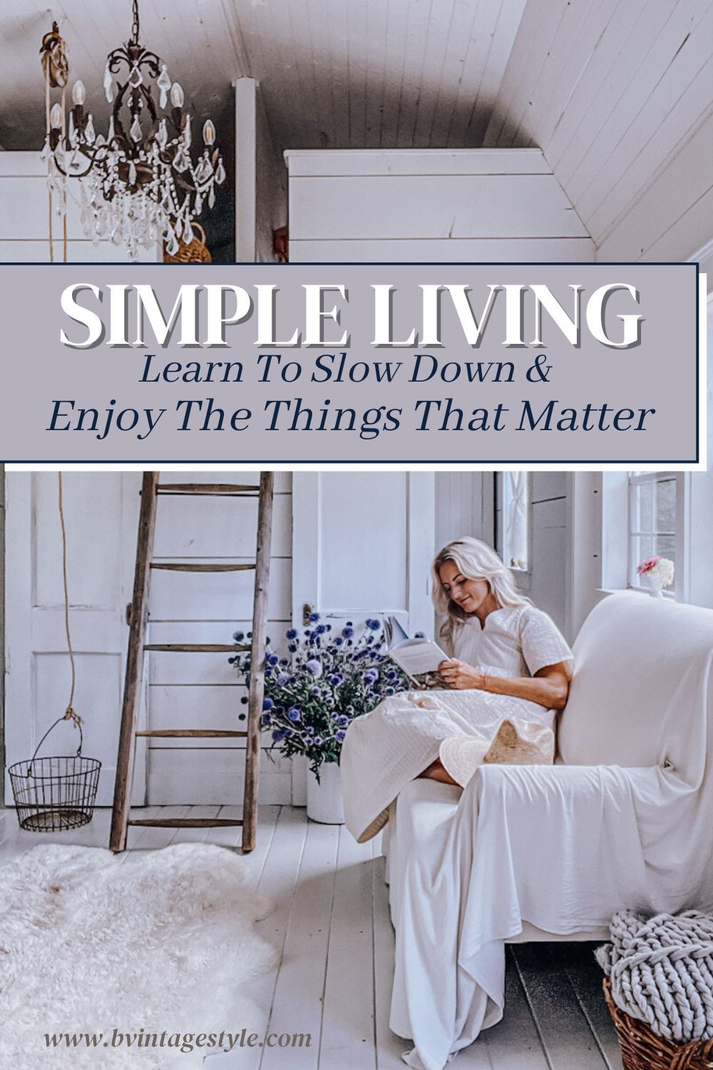 Simple Living: How To Live A Simpler Life | B Vintage Style